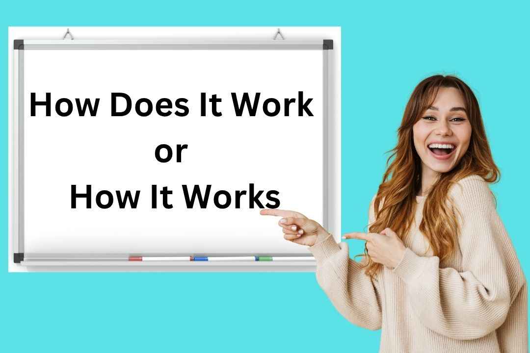 How Does It Work or How It Works? Uncover the Key Difference Now!