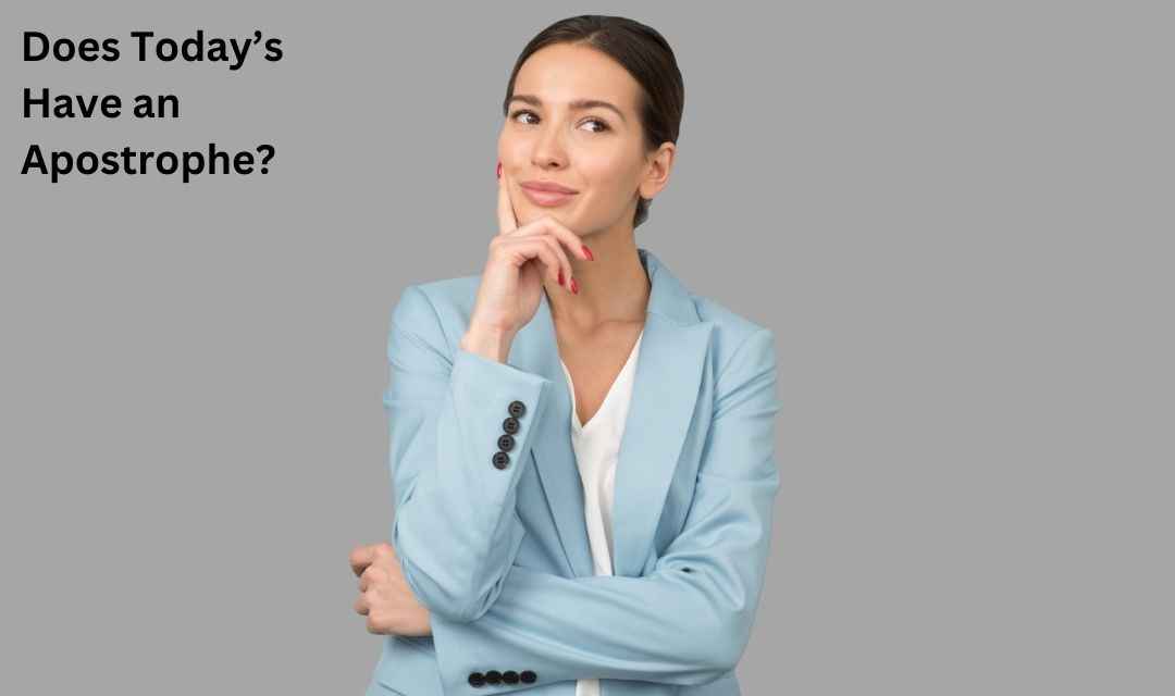 Today's vs. Todays: Which One Should You Use Correctly?
